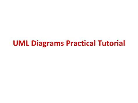 Uml Diagrams Practical Tutorial Object Modelling Using Uml