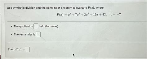 Solved Use Synthetic Division And The Remainder Theorem To