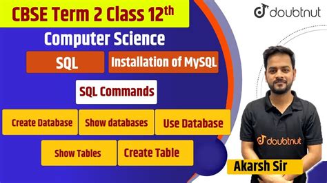 cbse term 2 installation of mysql sql commands class 12 computer science akarsh sir