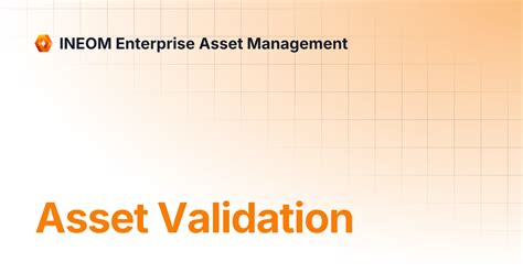 Asset Validation Ineom Enterprise Asset Management