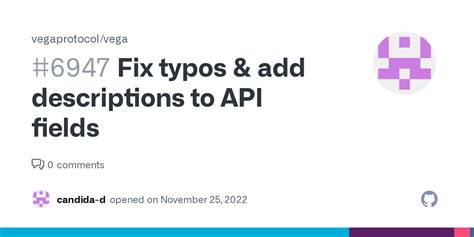 Fix Typos And Add Descriptions To Api Fields · Issue 6947 · Vegaprotocolvega · Github