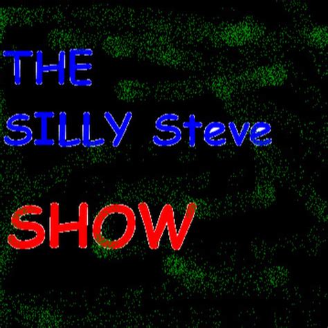 The Silly Steve Show Youtube