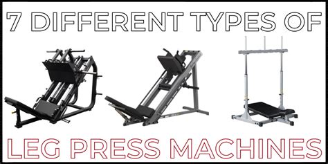 7 Different Types Of Leg Press Machine You Need To Know About — Select
