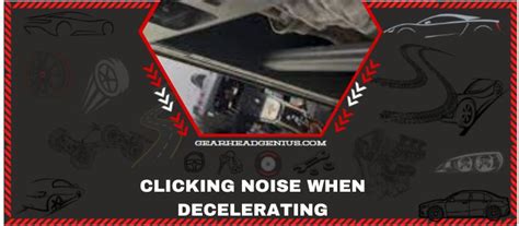How To Fix Clicking Noise When Decelerating 6 DIY Solutions