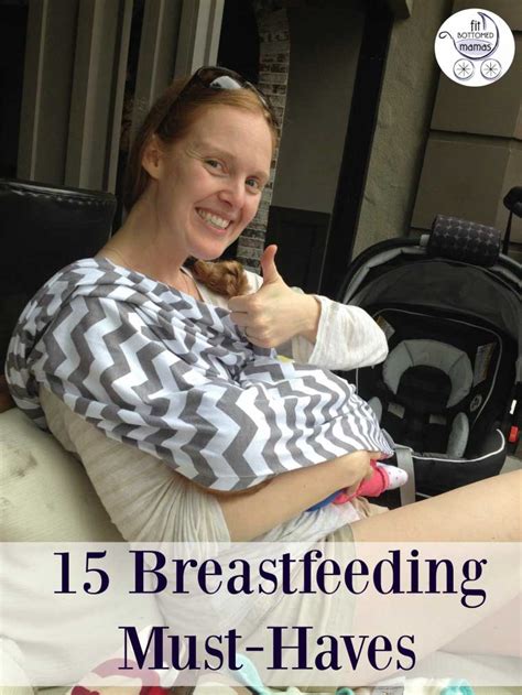 15 Breastfeeding Must Haves Fit Bottomed Girls