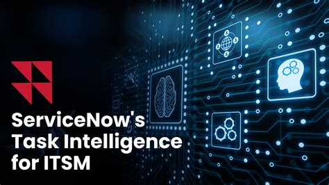 elevate efficiency with servicenow s task intelligence itce