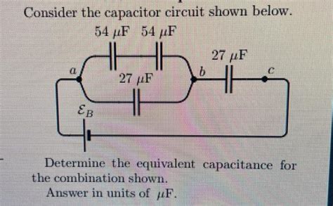 Solved Consider The Capacitor Circuit Shown Below Determine