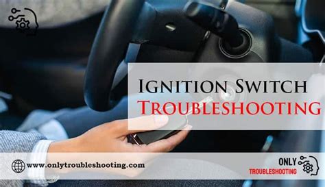 Ignition Switch Troubleshooting Quick Fix Guide
