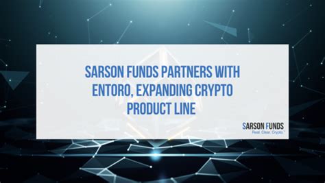 Sarson Funds Partners With Entoro Sarson Funds