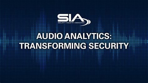 Video Audio Analytics Transforming Security Security Industry Association