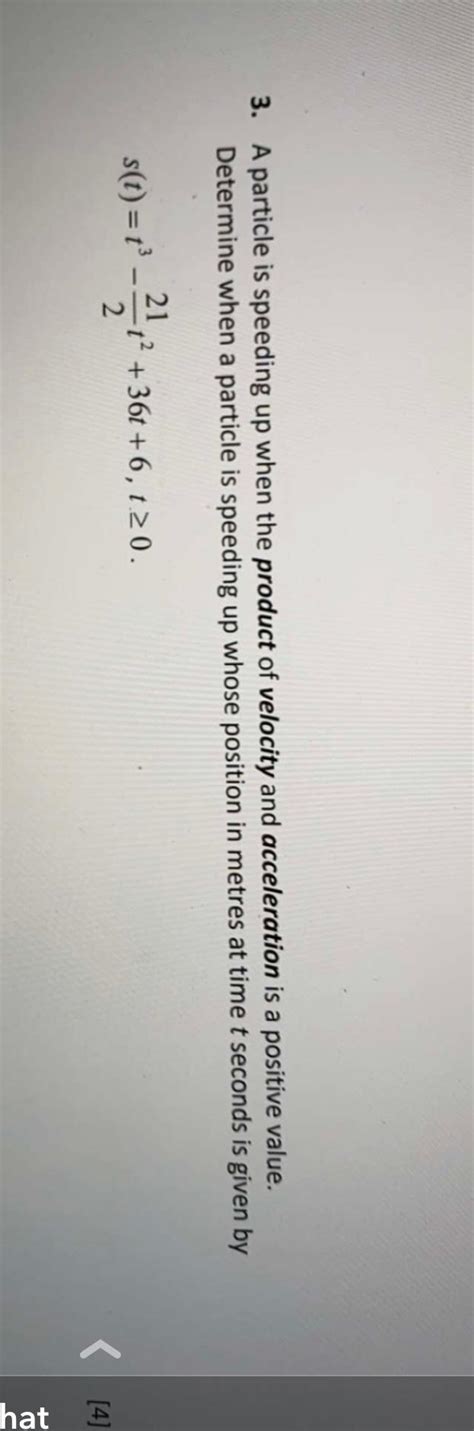 Solved A Particle Is Speeding Up When The Product Of Chegg