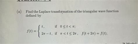 Solved Find The Laplace Transformation Of The Triangular