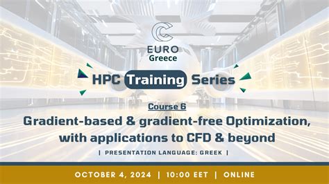eurocc greece hpc training series course 6 “gradient based and