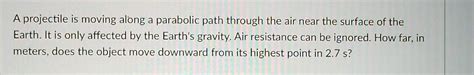 Solved A Projectile Is Moving Along A Parabolic Path Through The Air