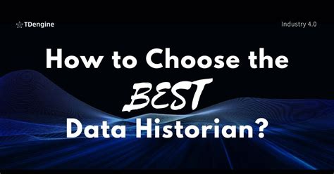 Tdengine On Linkedin How To Choose The Best Data Historian