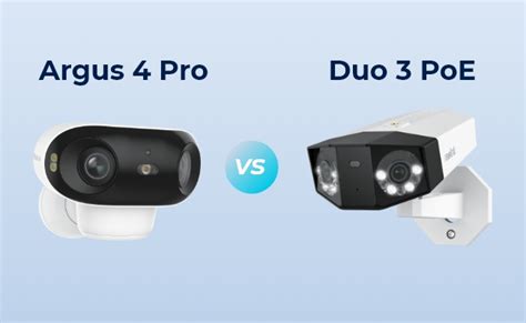 Reolink Argus 4 Pro Vs Duo 3 Poe Whats The Difference