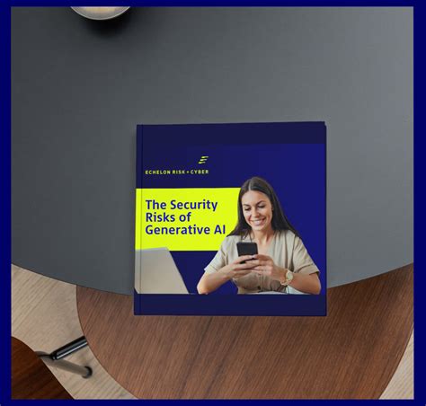 Comprehensive Guide The Security Risks Of Generative Ai Echelon Risk Cyber