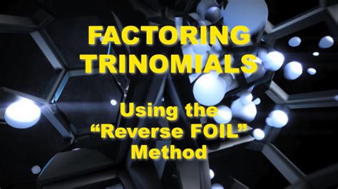 Factoring Trinomials Using Reverse Foil Method Youtube