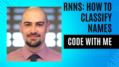 Rnns Tutorial Classifying Names With A Character Level Recurrent Neural Network Youtube