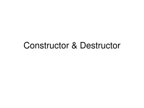 Ppt Constructor And Destructor Powerpoint Presentation Free Download Id4482465