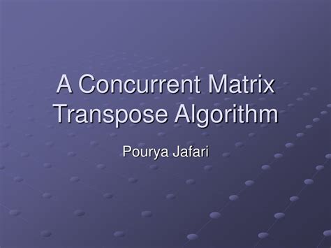 ppt a concurrent matrix transpose algorithm powerpoint presentation