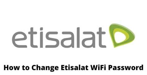 How To Change Etisalat WiFi Password