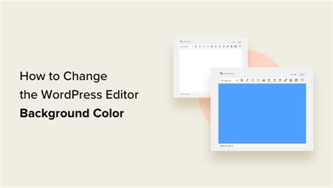 How To Customize The Background Color Of Wordpress Block Editor