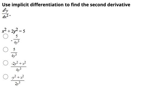 Solved Use Implicit Differentiation To Find The Second
