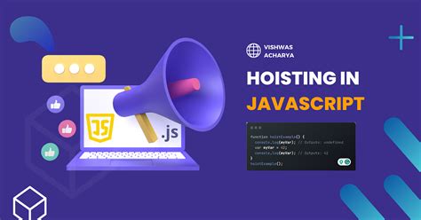 Hoisting In Javascript Dive Deep Into The World Of Javascript By Vishwas Acharya Medium