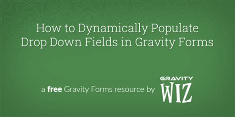 How To Dynamically Populate Drop Down Fields In Gravity Forms