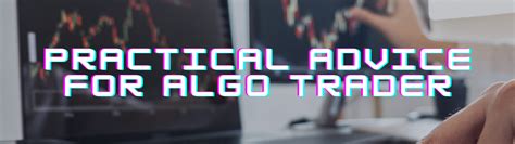 Practical Advice For Algo Trader Scalperintel