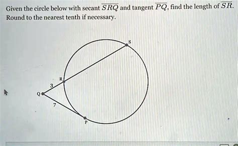 Solved Given The Circle Below With Secant Srq And Tangent Pq Find The