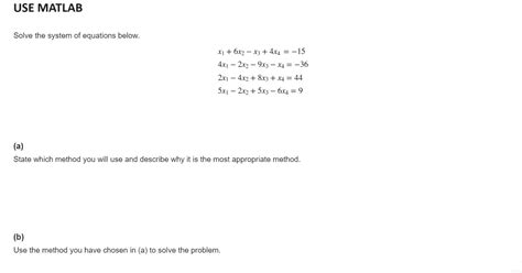 Solved USE MATLAB PLEASE Either Gaussian Or LU Chegg