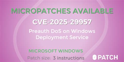 0patch Blog Micropatches Released For Preauth Dos On Windows Deployment Service Cve 2025 29957