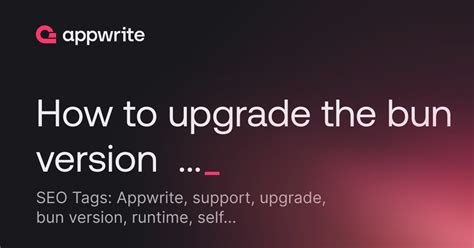 How To Upgrade The Bun Version In Runtime Threads Appwrite
