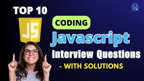 Top 10🔥javascript Coding Interview Questions With Solutions For Job