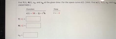 Solved Find T T N T AT And AN At The Given Time T For The Chegg Com