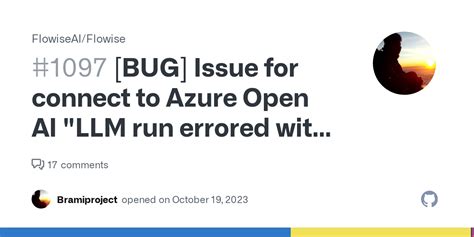 Bug Issue For Connect To Azure Open Ai Llm Run Errored With Error Connection Error