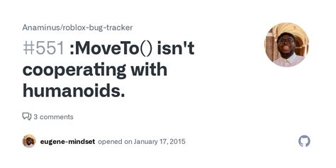 MoveTo Isn T Cooperating With Humanoids Issue Anaminus Roblox Bug Tracker GitHub
