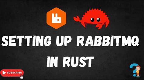 Setting Up Rabbitmq In Rust Step By Step Guide Youtube