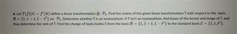 6 let t f t f′ 2t define a linear transformation