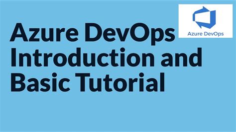 Introduction To Azure Devops Azure Devops Tutorial For Beginners Kickstart Azure Devops