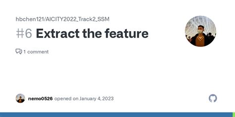 Extract The Feature · Issue 6 · Hbchen121aicity2022track2ssm · Github