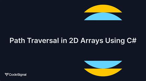 Path Traversal In D Arrays Using C CodeSignal Learn