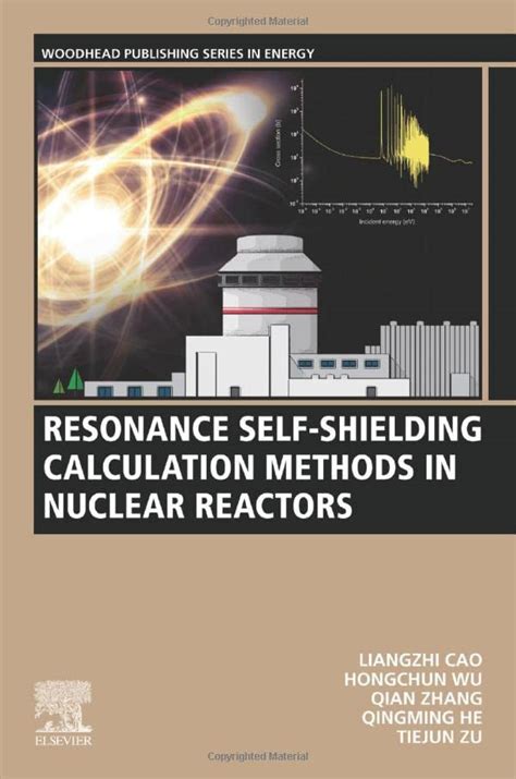 Resonance Self Shielding Calculation Methods In Nuclear Reactors Liangzhi Cao 1st Edition