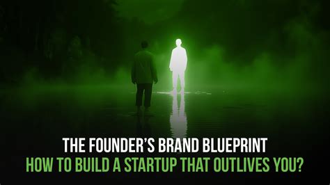 The Founders Brand Blueprint How To Build A Startup That Outlives You