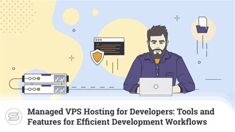 Managed Vps Hosting For Developers Tools And Features For Efficient