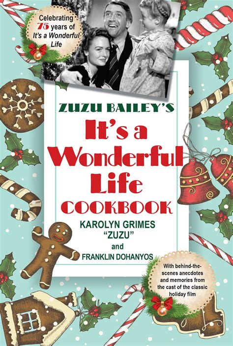 Zuzu Baileys Its A Wonderful Life Cookbook By Karolyn Grimes