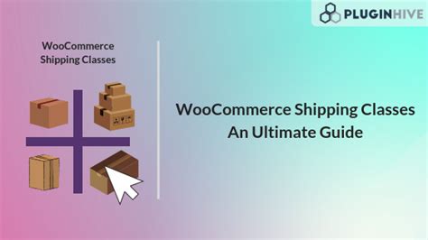 WooCommerce Shipping Classes The Ultimate Guide