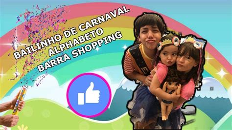 Larinha No Bailinho Da Alphabeto Barra Shopping Youtube